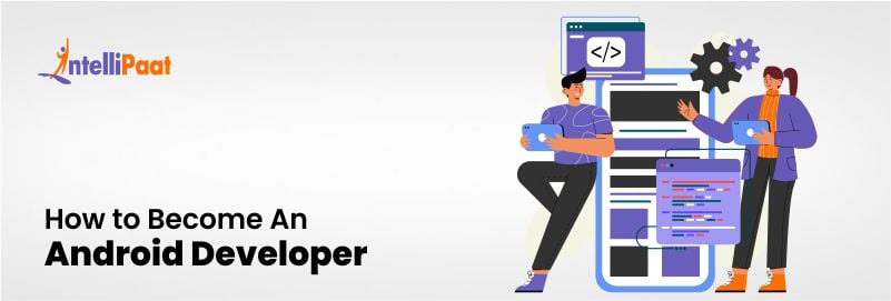 How to Become an Android Developer? [Roadmap 2025]