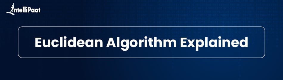 Euclidean Algorithm: GCD Explained with C++, Java Examples