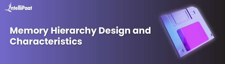 What is Memory Hierarchy? Levels, Design, and Importance