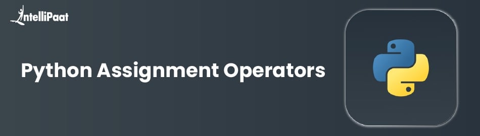 Assignment Operators in Python (With Examples)