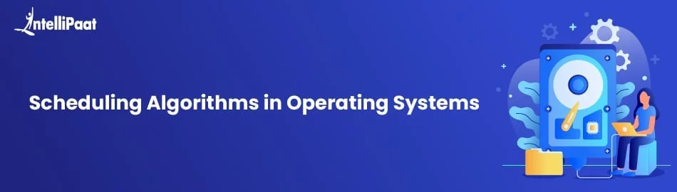 Scheduling Algorithms in Operating Systems: Types and Comparison