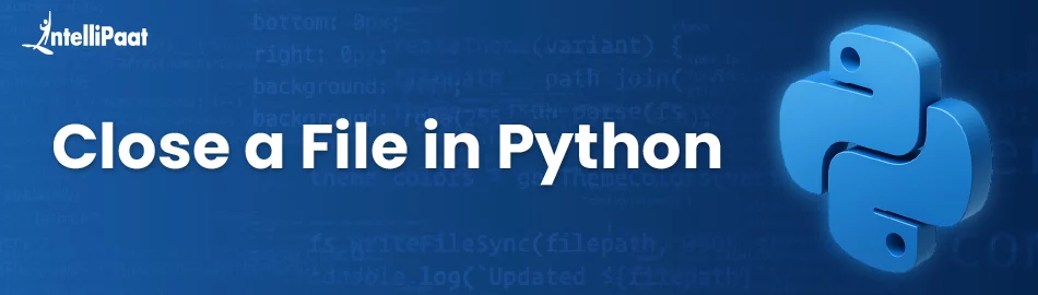 How To Close a File in Python - Intellipaat