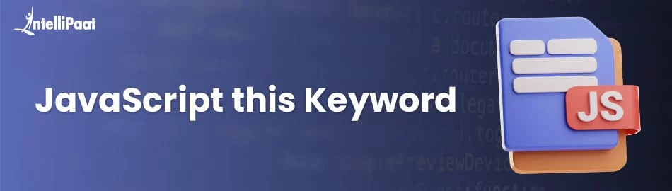 JavaScript this keyword - Intellipaat