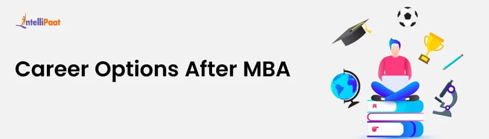 Top High-Paying Career Options After MBA in 2026 | Intellipaat