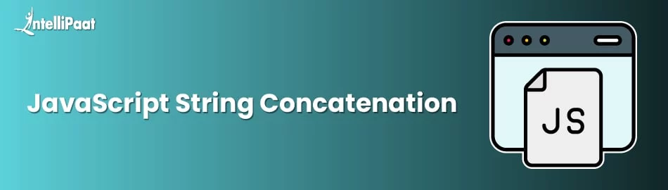 JavaScript String Concatenation: 5 Easy to Combine Strings