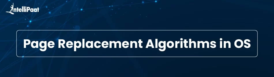 Page Replacement Algorithms in Operating Systems (OS)