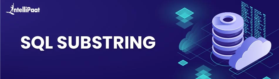 SQL SUBSTRING: Overview, Syntax, and Examples