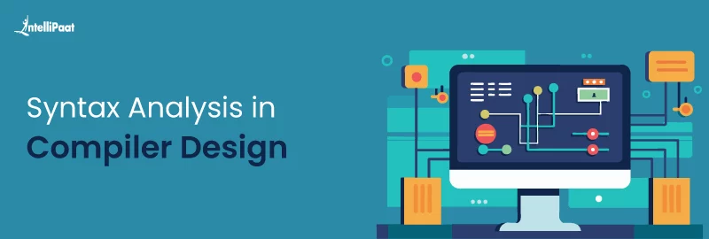 Syntax Analysis in Compiler Design - Intellipaat