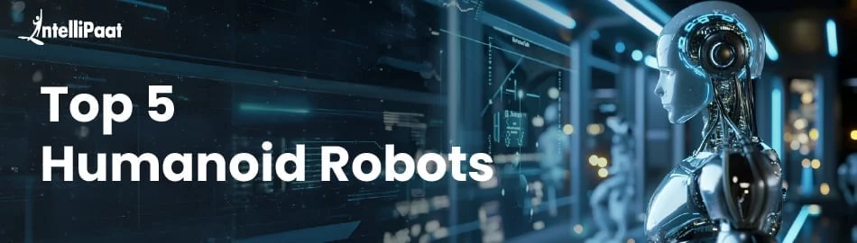 Top 5 Humanoid Robots in 2025 - Intellipaat