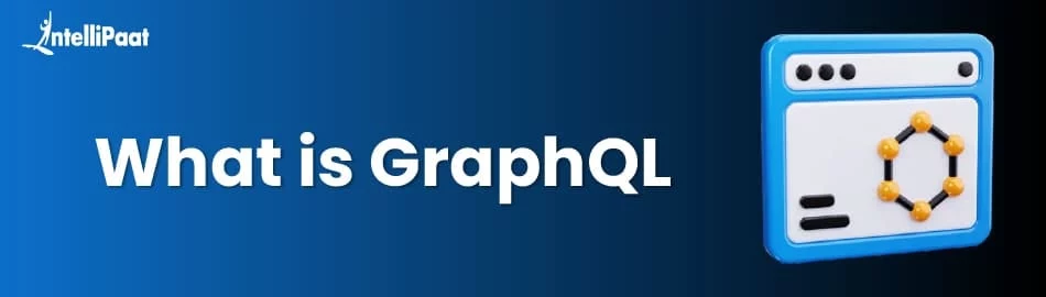 What is GraphQL? Beginner's Guide to Queries, Schema