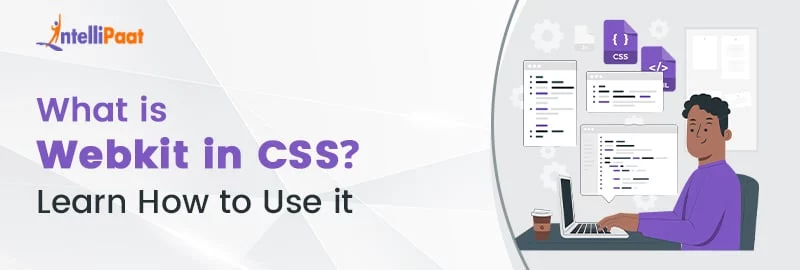 What is Webkit CSS? How to Use it - Intellipaat