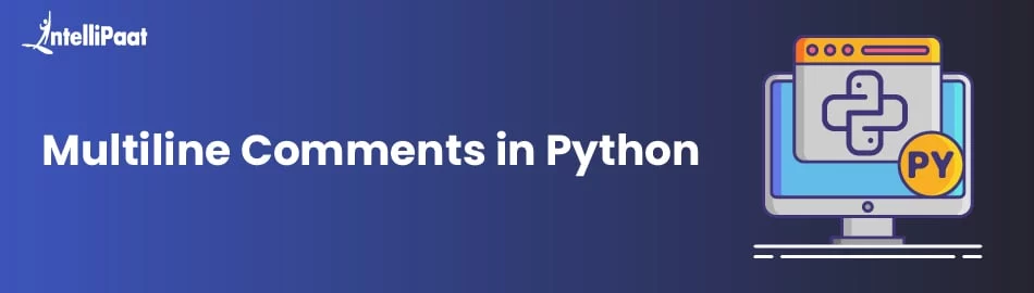 Multiline Comments in Python - Intellipaat