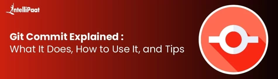 Git Commit Command Explained: Usage, Examples, and Tips