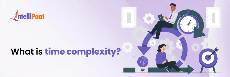 What is Time Complexity? - Intellipaat Blog