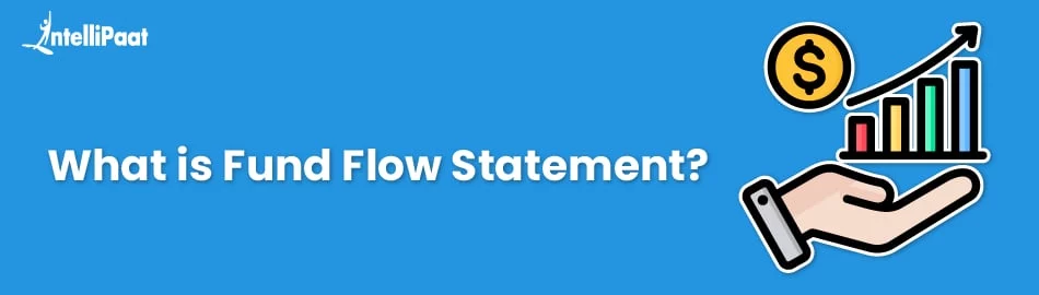 What is a Fund Flow Statement: Format, Benefits & Objectives