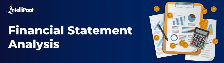Financial Statement Analysis - Importance, Tools, and Process