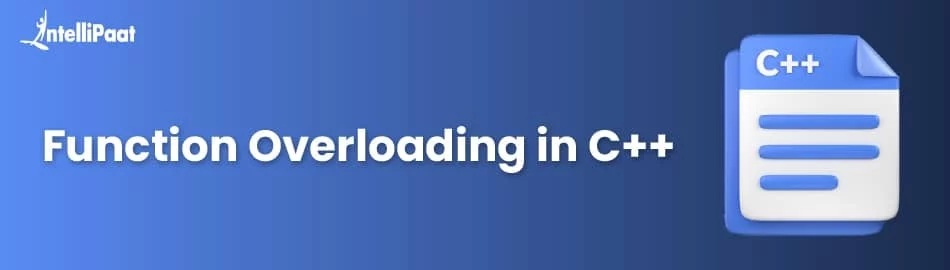 Function Overloading in C++ - Intellipaat