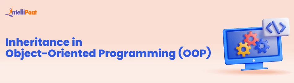 Inheritance in OOP: Key Concepts, Types, and Advantages