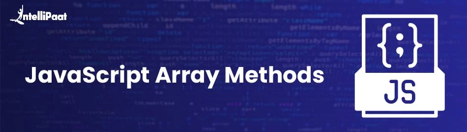 JavaScript Array Methods - Intellipaat