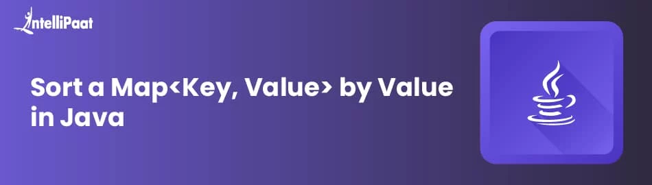 Sort a Map by Value in Java - Intellipaat Blog
