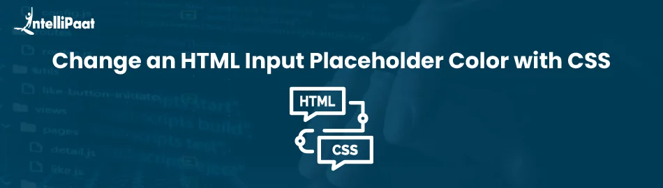 Change an HTML Input Placeholder Color with CSS - Intellipaat
