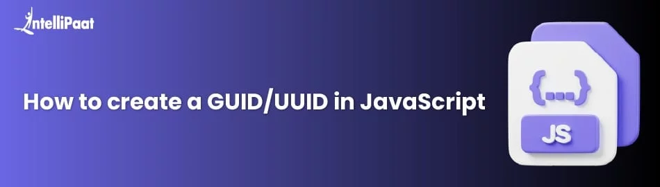 How to Generate a GUID/UUID in JavaScript - Intellipaat