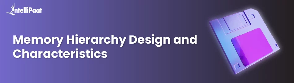 What is Memory Hierarchy? Levels, Design, and Importance