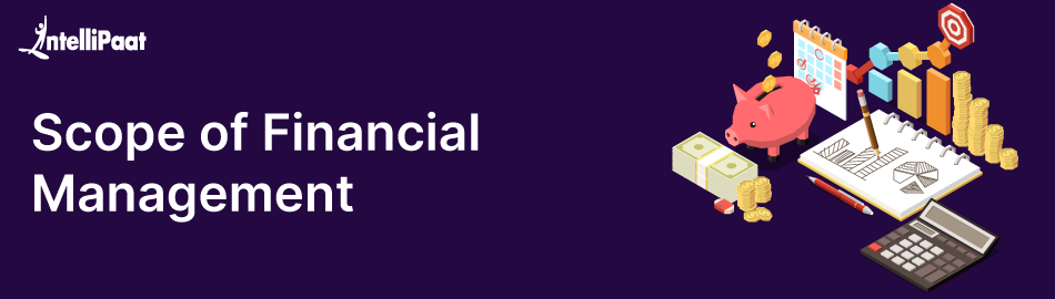 What is the Scope of Financial Management