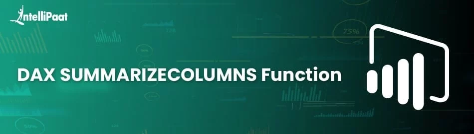 SUMMARIZECOLUMNS Function in DAX: Create Fast Summary Tables in Power BI
