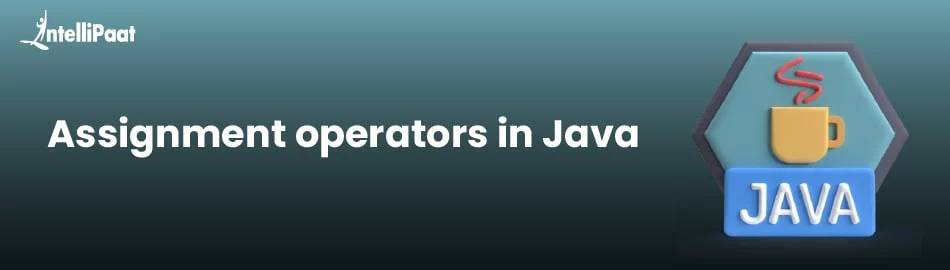 Java Assignment Operators (With Examples)
