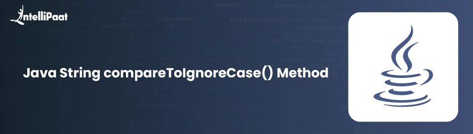 Java String compareToIgnoreCase() Method - Intellipaat