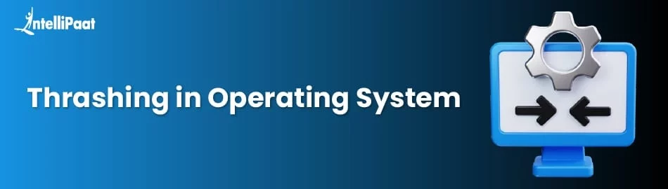 Thrashing in Operating System: Causes, Symptoms, and Algorithms