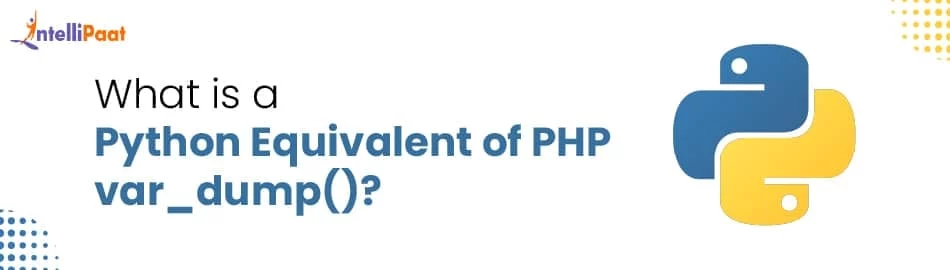 What is a Python equivalent of PHP's var_dump()