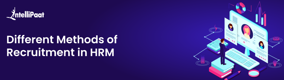 10 Different Methods of Recruitment in HRM You Must Know