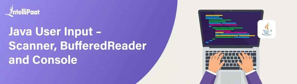 Java User Input - Scanner, BufferedReader and Console - Intellipaat Blog