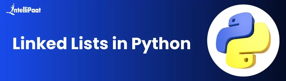 Linked List in Python - Intellipaat