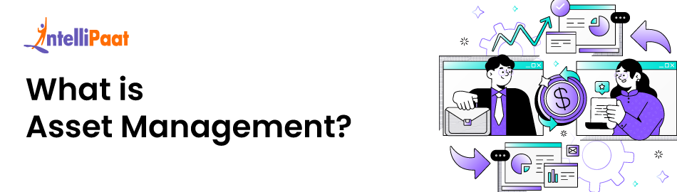 What is Asset Management? Types, Functions, Tools and Cost