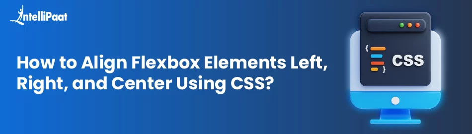 How to Align Flexbox Elements Left, Right, and Center Using CSS ...