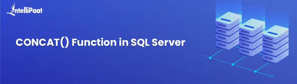 CONCAT() Function in SQL Server - Intellipaat
