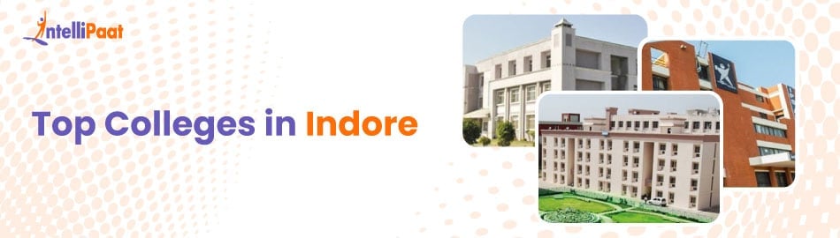 Top Colleges in Indore 2026: Rankings, Admission, & Placements